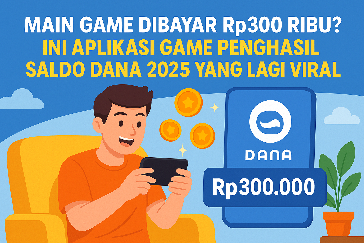 Main Game Dapat Saldo DANA Rp300 Ribu Sekali Main? Ini Aplikasi Game Penghasil Uang yang Lagi ...
