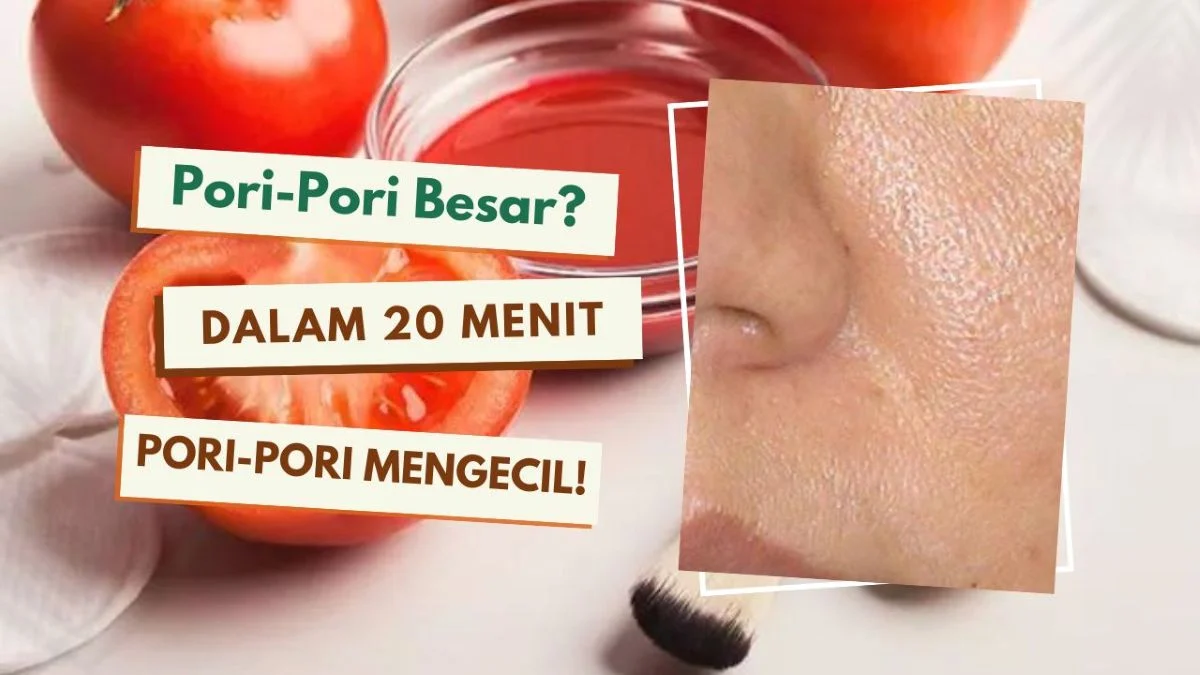 Pori-Pori Besar? Ini Cara Alami Mengecilkan Pori-Pori dalam 20 Menit ...