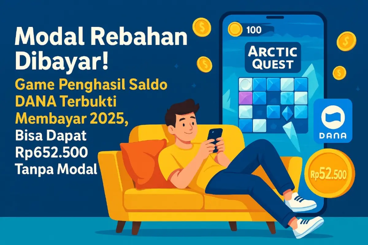 Modal Rebahan Dibayar! Ini Game Penghasil Saldo DANA Terbukti Membayar 2025, Bisa Cuan Rp652.500 ...