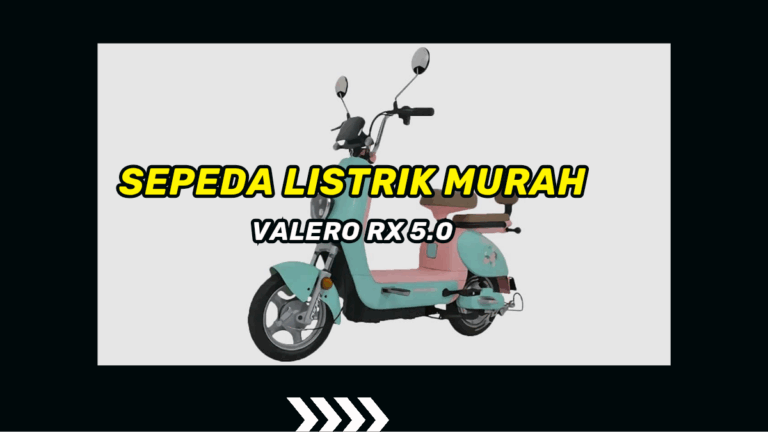 Update Harga Valero RX 5.0 Mei 2025, Sepeda Listrik Murah Berfitur ...