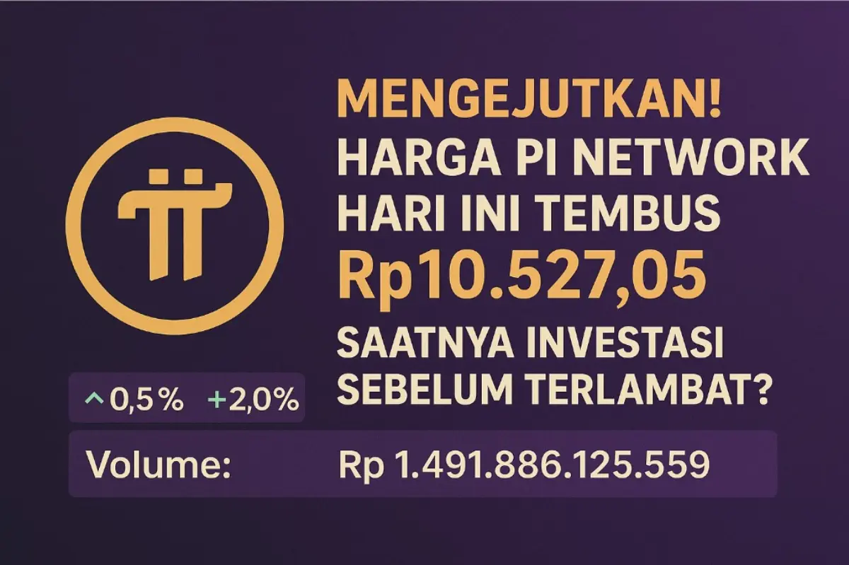 Mengejutkan! Harga Pi Network Hari Ini Tembus Rp10.527,05, Saatnya Investasi Sebelum Terlambat ...