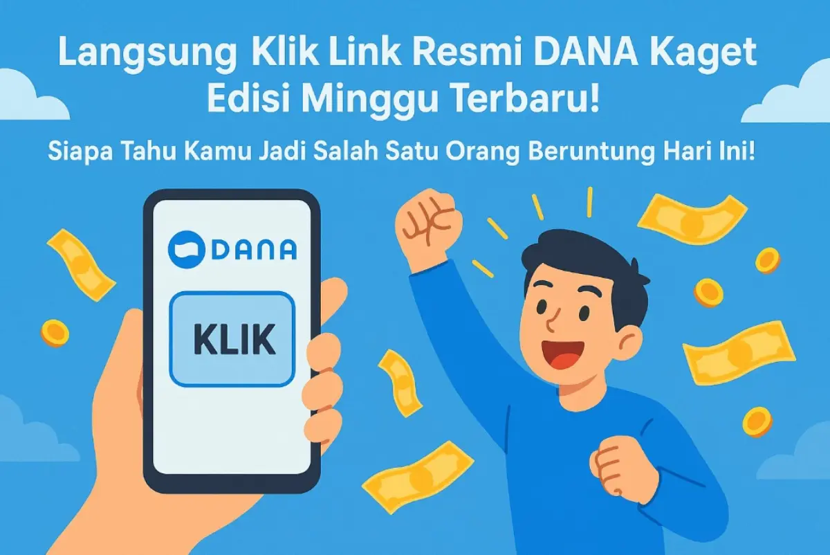 Klik Link Resmi DANA Kaget Edisi Minggu Terbaru! Siapa Tahu Kamu Jadi Salah Satu Orang Beruntung ...
