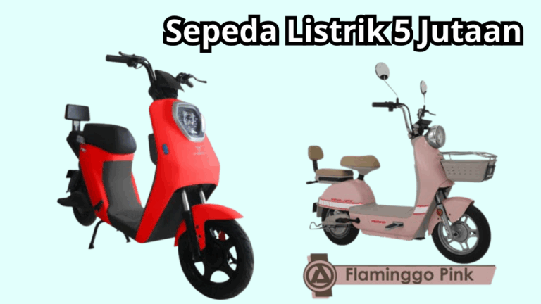 Mau Beli Sepeda Listrik 5 Jutaan? Ini 4 Rekomendasi Terbaik Tahun 2025 ...