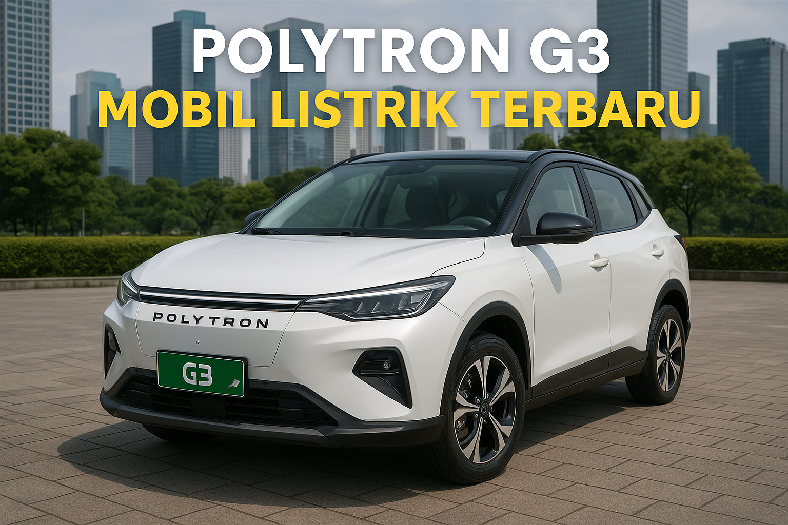 Bikin Geger Pasar Otomotif! Ini Harga Mobil Listrik Polytron G3 Terbaru ...