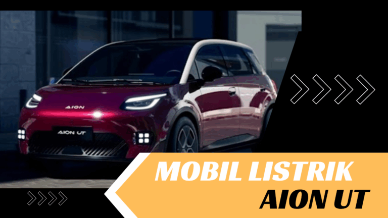Harga Mobil Listrik AION UT Terbaru Agustus 2025, Ini Spesifikasi ...